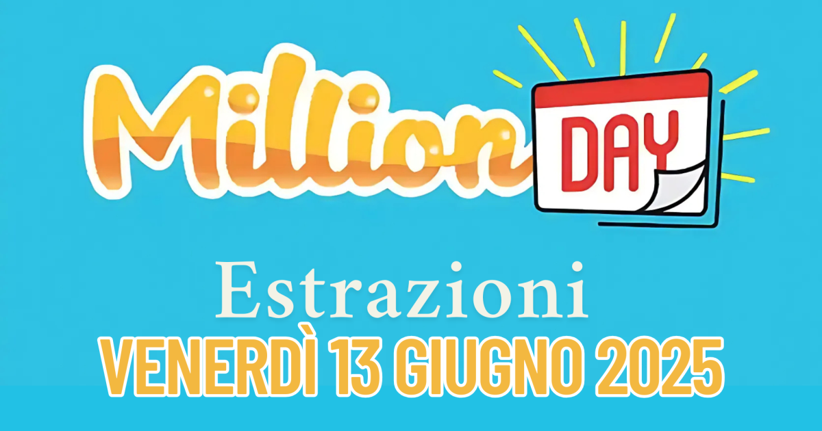 Million Day e Million Day Extra, le estrazioni di oggi venerdì 13 giugno: i numeri vincenti ...